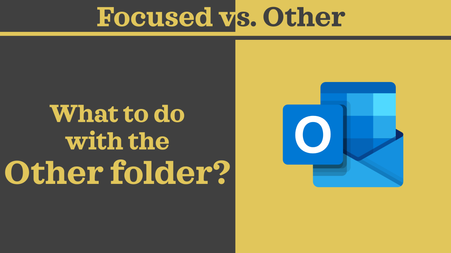 How to use Outlook Focused Inbox vs Other folder